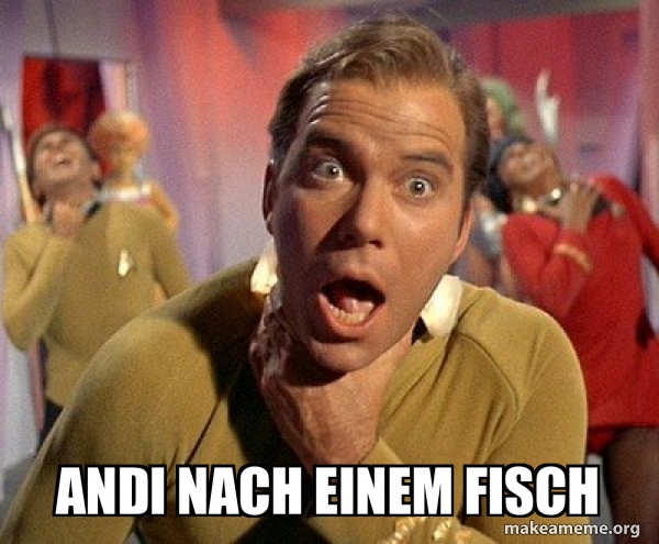 Andi nach einem Fisch - Captain Kirk Choking Meme Generator