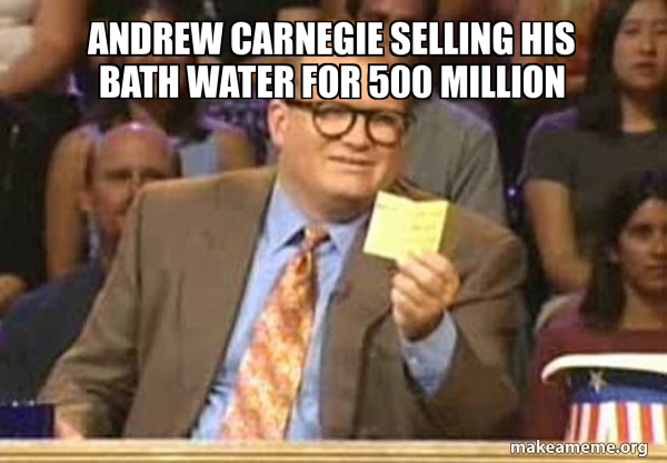 Andrew Carnegie selling his bath water for 500 million - Drew Carey ...