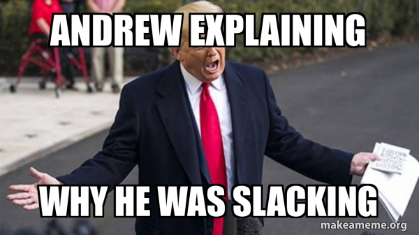 Andrew Explaining Why he was slacking - Trump - Impeachment Quid Pro ...