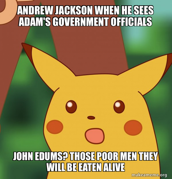 Andrew Jackson When He Sees Adam's Government Officials John Edums ...