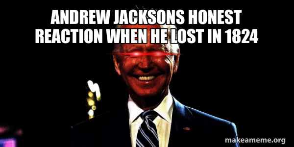 Andrew Jacksons honest reaction when he lost in 1824 - Dark Brandon ...