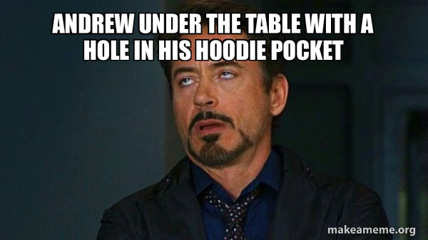 Andrew under the table with a hole in his hoodie pocket - Tony Stark ...