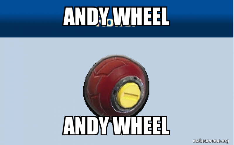 Andy Wheel andy wheel Meme Generator