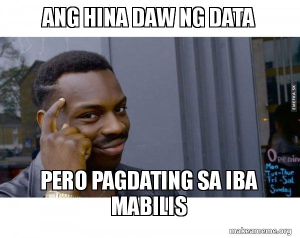 ang hina daw ng DATA pero pagdating sa iba MABILIS - Roll Safe Black ...