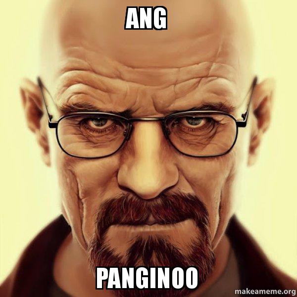 ang PANGINOO - Walter White Breaking Bad Meme Generator