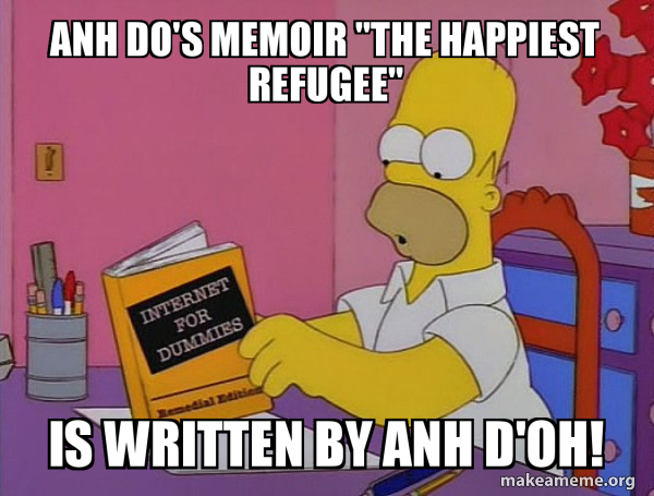 Anh Do's Memoir "The Happiest Refugee" is written by Anh D'oh ...