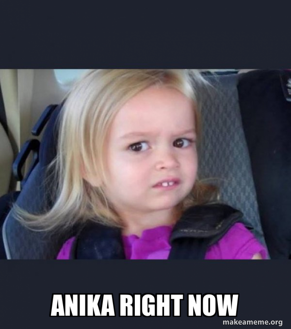 Anika right now - Side-Eyes Chloe Meme Generator