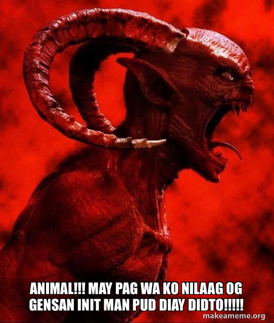 Animal!!! May pag wa ko nilaag og gensan init man pud diay didto ...