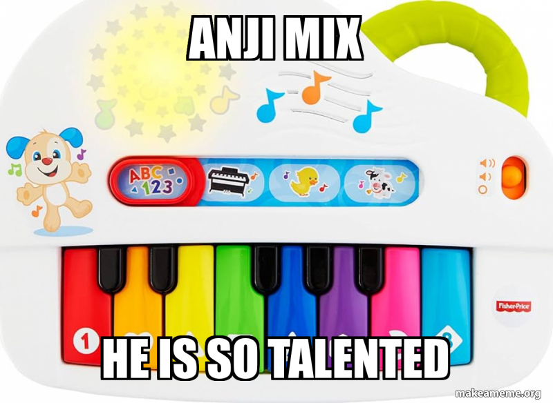Anji mix he is so talented Meme Generator