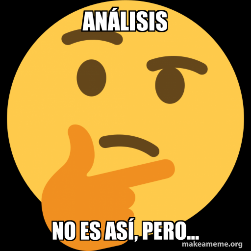ANÃ LISIS No es asÃ­, pero... Meme Generator