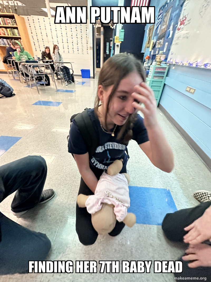 Ann Putnam Finding her 7th baby dead Meme Generator