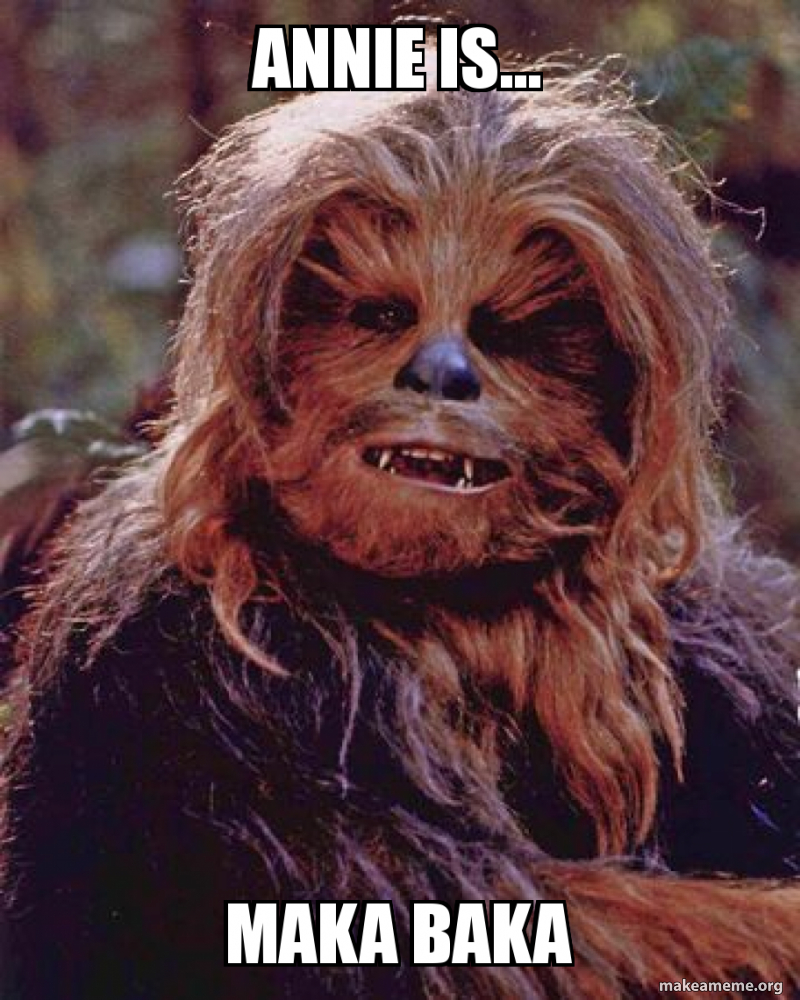 Annie is... Maka Baka Meme Generator