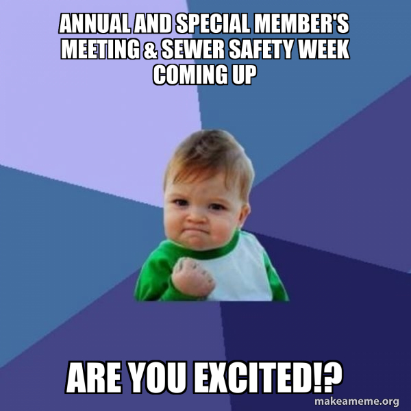 Annual and Special Member's Meeting & Sewer Safety Week Coming Up ARE ...