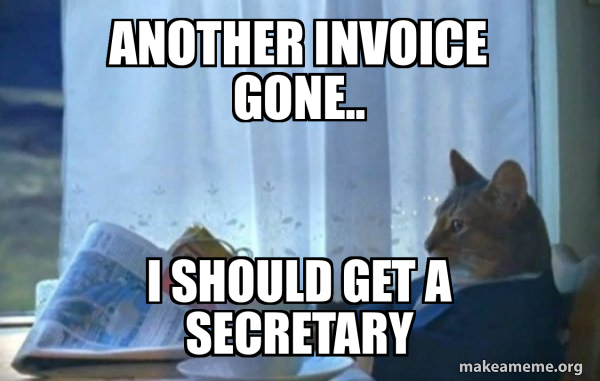 Another invoice gone.. I should get a secretary - Sophisticated Cat ...