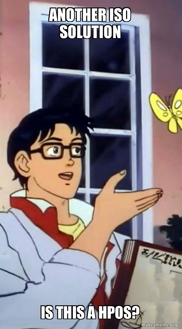 another ISO solution Is this a HPOS? - is this a butterfly Meme Generator