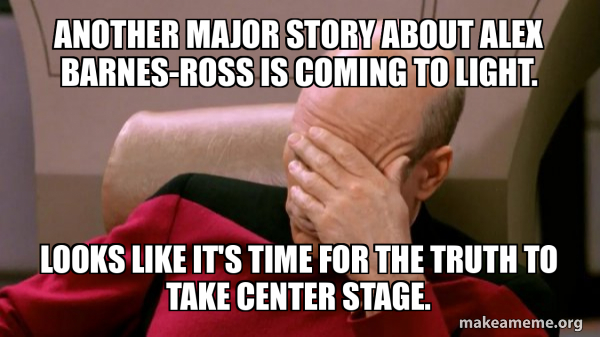 Another major story about Alex Barnes-Ross is coming to light. Looks ...