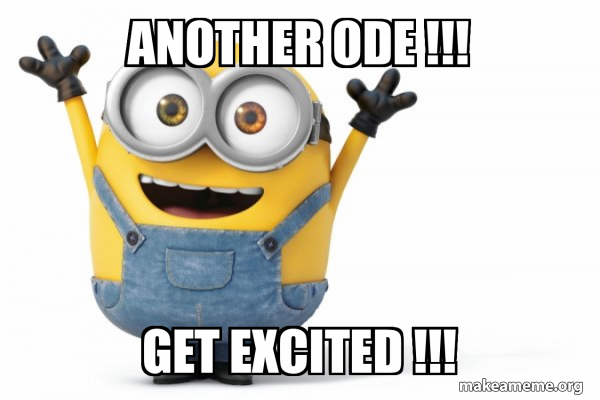 ANOTHER ODE !!! GET EXCITED !!! - Happy Minion Meme Generator