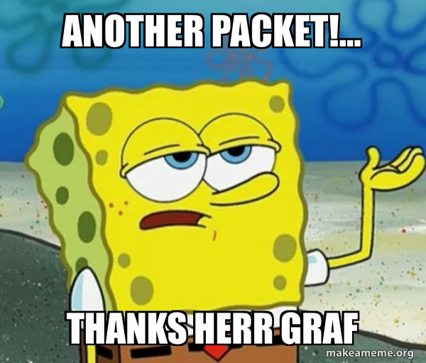 Another packet!... Thanks herr Graf - Tough SpongeBob Meme Generator