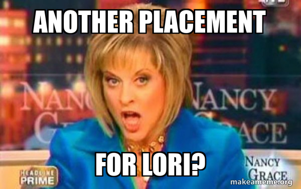 another placement for Lori? - False Fact Nancy Grace Meme Generator