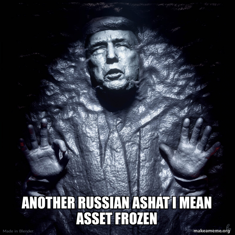Another russian ashat I mean asset frozen Meme Generator