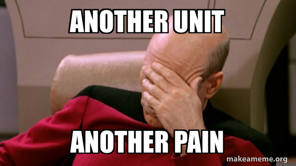 another unit another pain - Picard Facepalm Meme Generator