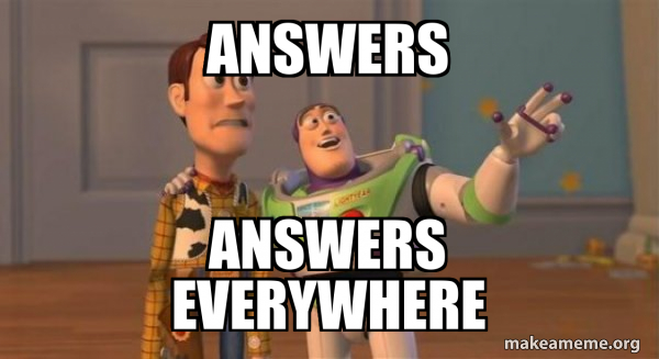 Answers Answers everywhere - Buzz and Woody (Toy Story) Meme Meme Generator