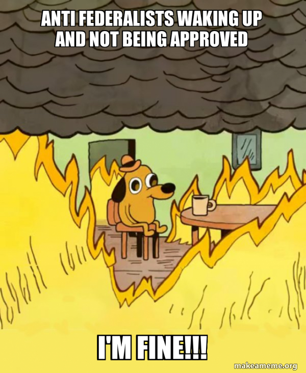 Anti Federalists waking up and not being approved I'm Fine!!! - This Is ...