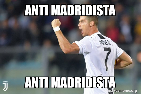 Anti Madridista Anti Madridista - Cristiano Ronaldo Meme Generator