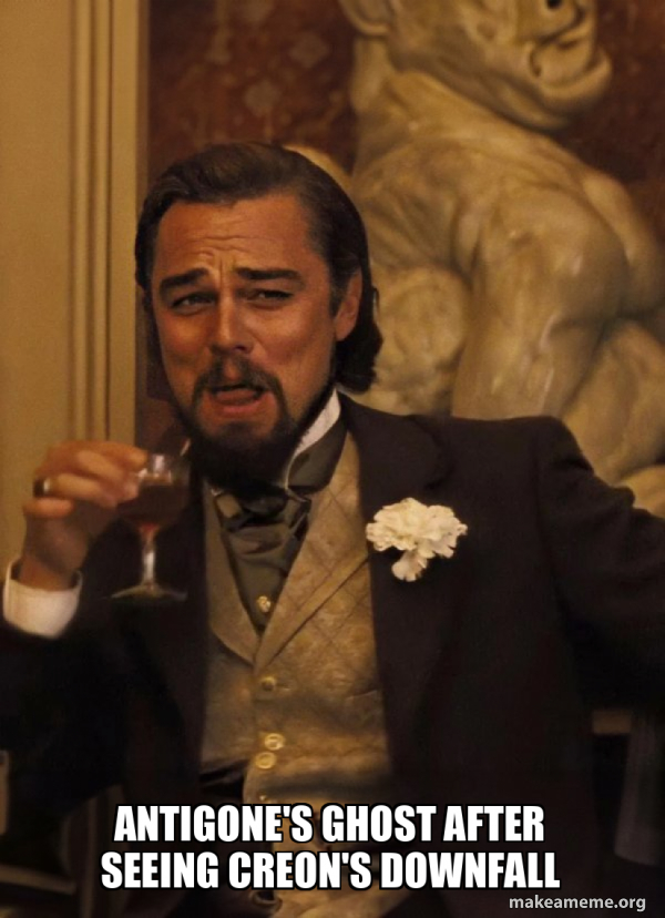 Antigone's ghost after seeing creon's downfall - Leonardo DiCaprio ...