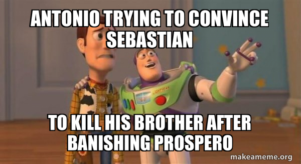 Antonio trying to convince sebastian to kill his brother after ...
