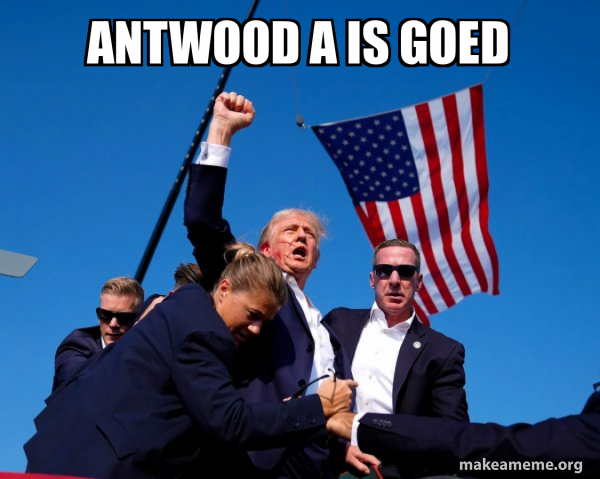 Antwood A is goed - Trump Fist Meme Generator