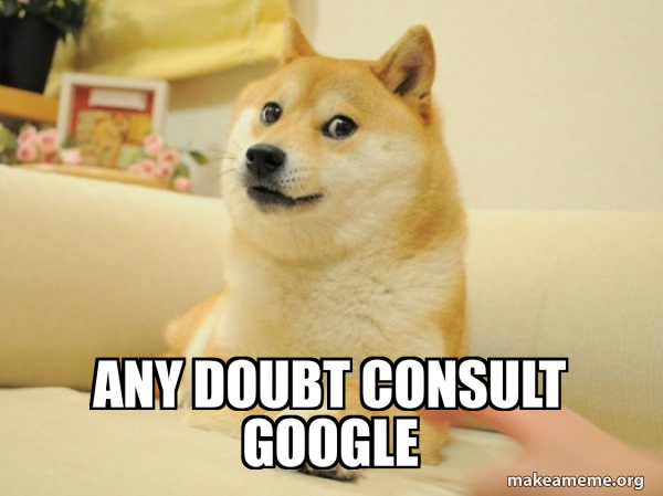 any doubt consult google - Doge Meme Generator