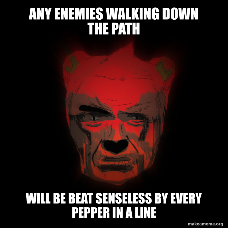 Any enemies walking down the path Will be beat senseless by every ...