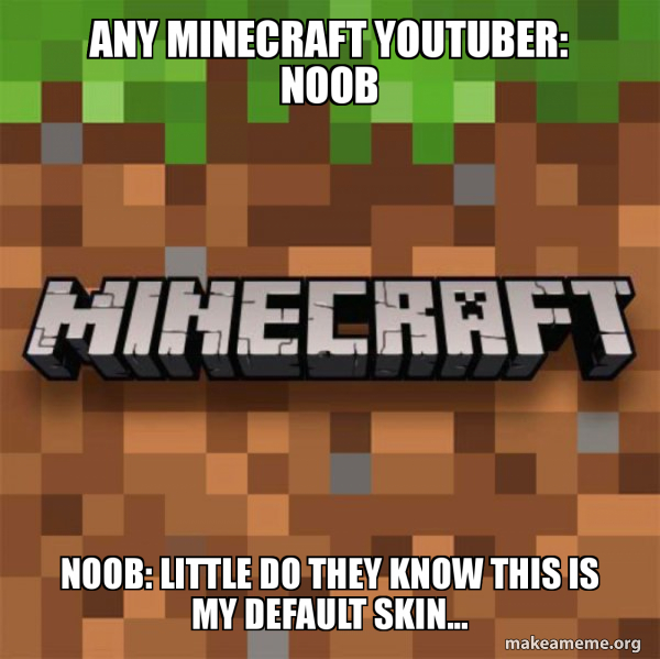 Minecraft Noob Meme Funny