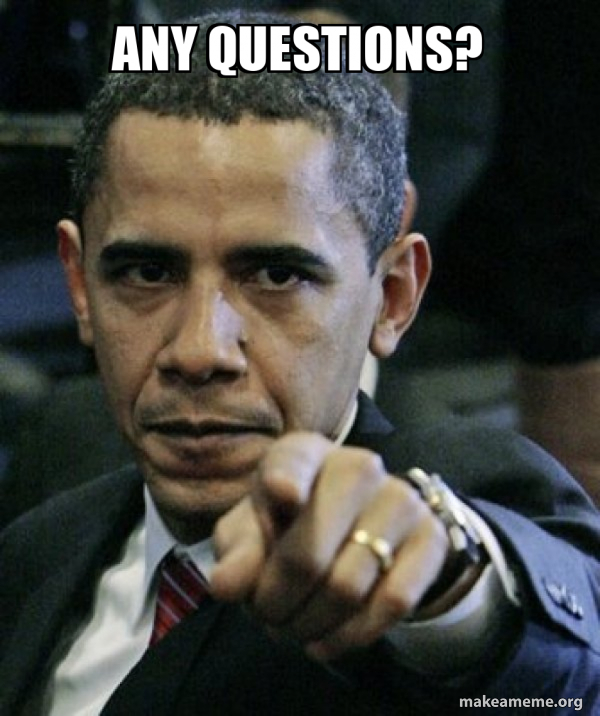 Any questions? - Angry Obama Meme Generator