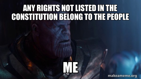 any rights not listed in the constitution belong to the people Me ...