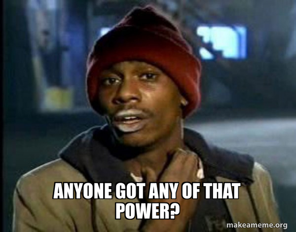 Anyone got any of that power? - Dave Chappelle Junkie Y'all Got Anymore ...