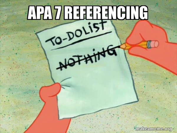 APA 7 Referencing - TO-DO List Meme Generator