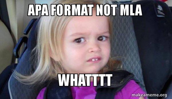 APA FORMAT NOT MLA WHATTTT - Side-Eyes Chloe Meme Generator