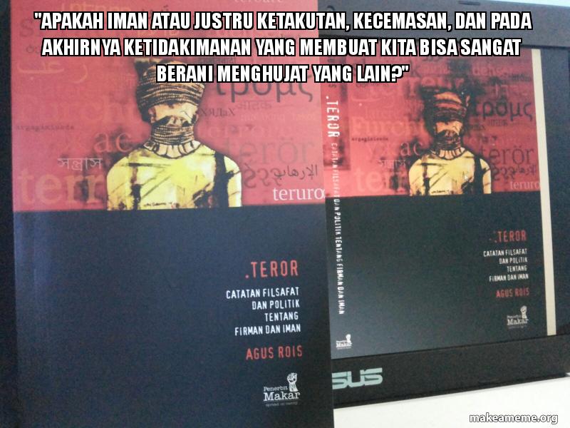 "Apakah iman atau justru ketakutan, kecemasan, dan pada akhirnya ...