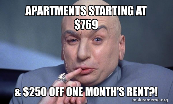 APARTMENTS STARTING AT $769 & $250 OFF ONE MONTH'S RENT?! - You ...