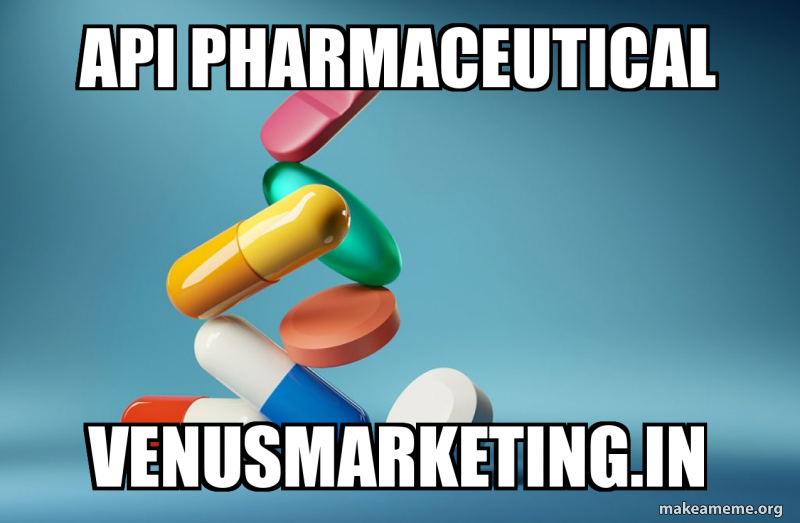 API pharmaceutical venusmarketing.in Meme Generator
