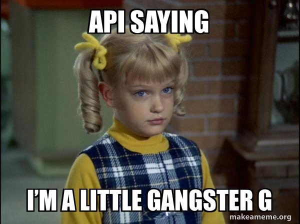 Api saying I’m a little gangster g - Cindy Brady Meme Meme Generator