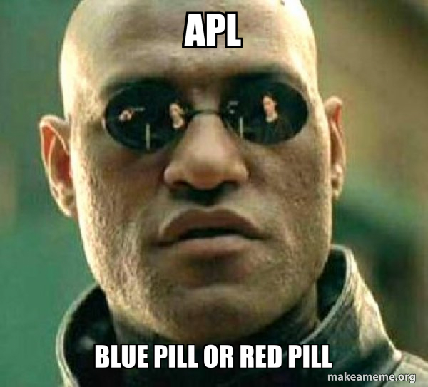 APL BLue Pill OR Red Pill - Matrix Morpheus Meme Generator