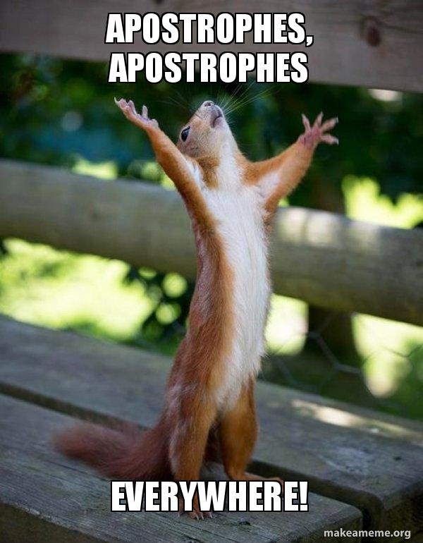 Apostrophe Memes Apostrophe S Imgflip
