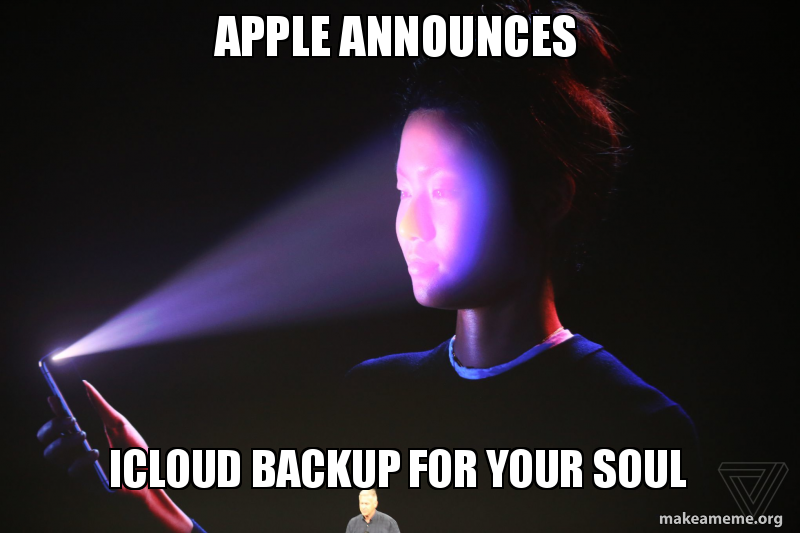 Apple Announces iCloud backup for your Soul - iPhone X Soul Backup Meme ...