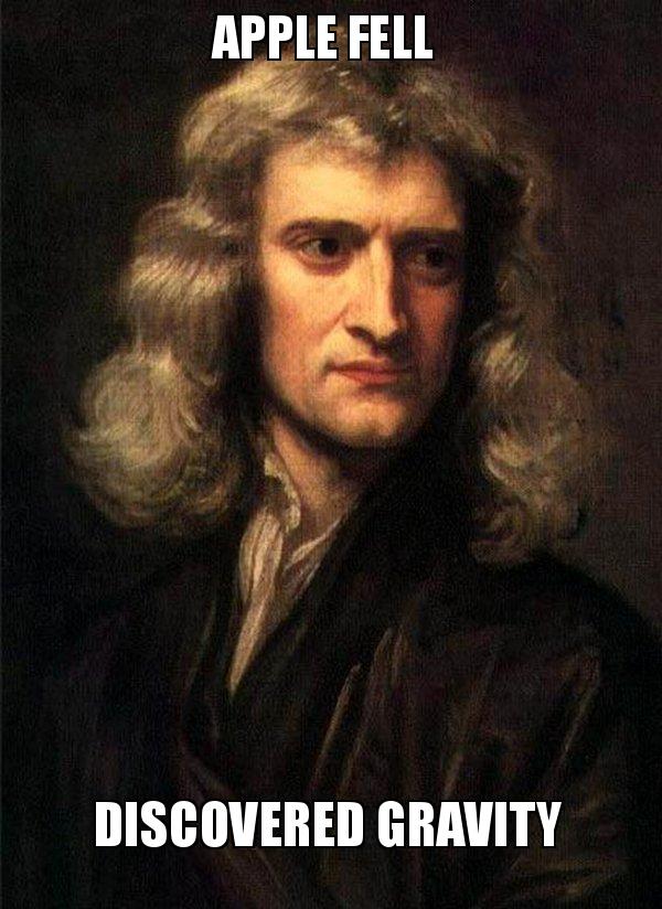APPLE FELL DISCOVERED GRAVITY - Sir Isaac Newton Meme Generator