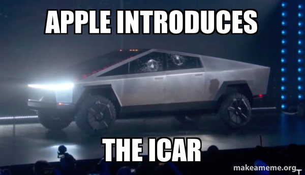apple introduces the icar - Tesla Truck Meme Generator
