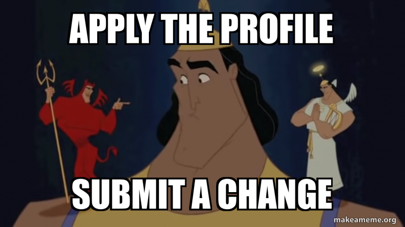 Apply the Profile Submit a Change Meme Generator
