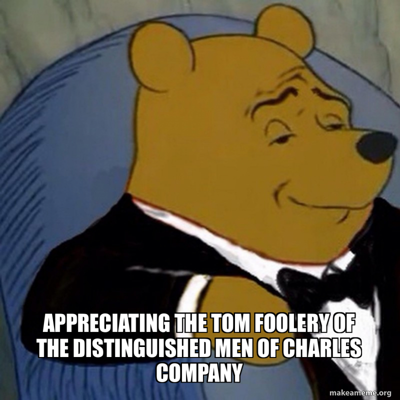 Appreciating the tom foolery of the distinguished men of charles ...